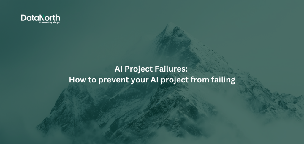 AI Project Failures: Prevent your AI Project from Failing