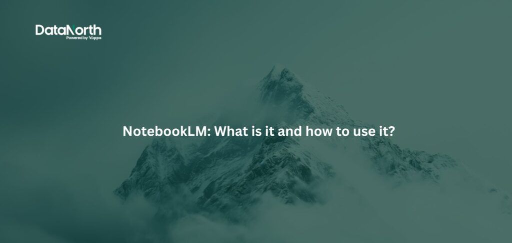 NotebookLM: What is it and how to use it?