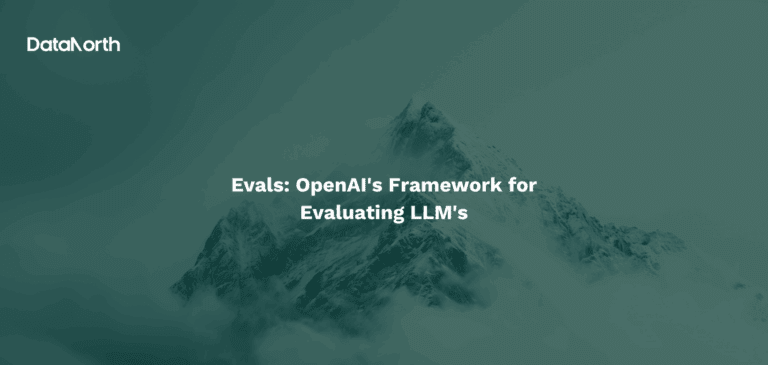 OpenAI Evals: Evaluating LLM's - DataNorth